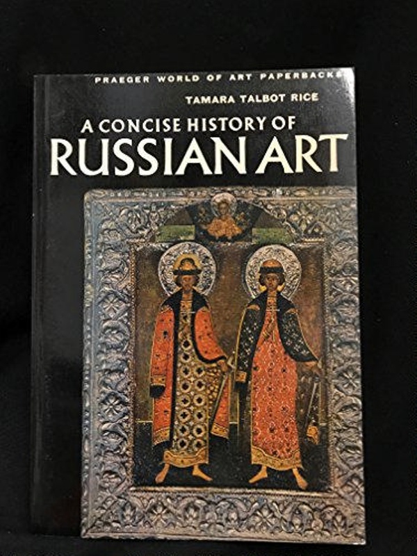 A Concise History of Russian Art.; Rice, Tamara Talbot; 0500180229; 165 ...