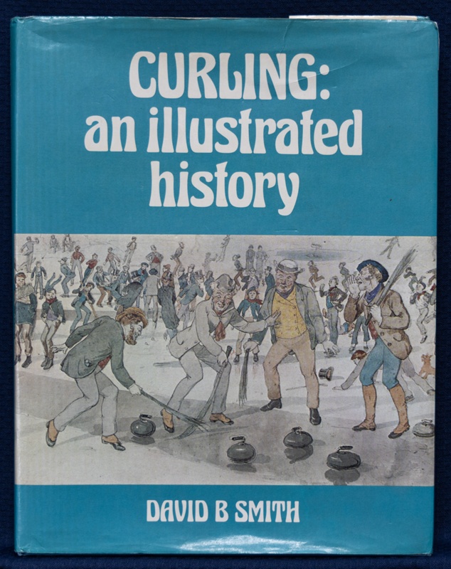 Curling: an illustrated history; Smith, David B.; 0-85976-074-X; BK741 ...