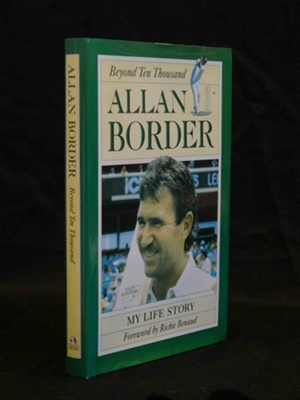 Book: "Beyond Ten Thousand", by Allan Border, hardcover autobiography ...