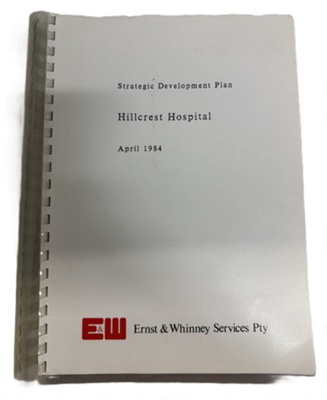 Booklet: Strategic Development Plan - Hillcrest Hospital; 1984; AR ...