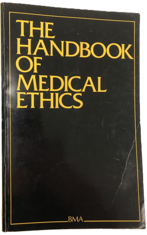 Book: The Handbook of Medical Ethics, British Medical Association; 1980 ...