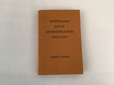 Book; Australian Naval Administration; 1900-1939; Robert Hyslop; NAVY ...