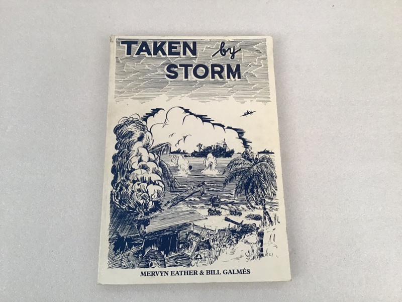 Book; Taken by Storm- H.M.A.S. Manoora; Mervyn Eather & Bill Galmes ...