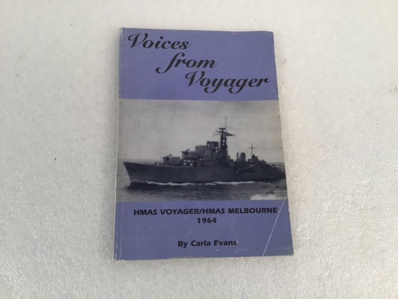Voices from Voyager; HMAS Voyager/HMAS Melbourne 1964; Carla Evans ...
