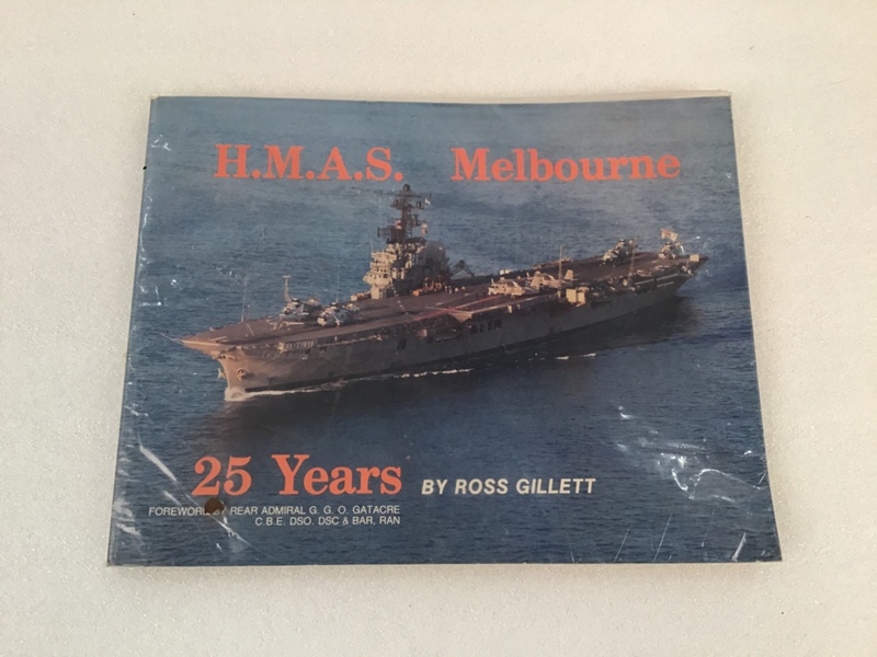 Book; H.M.A.S. Melbourne; 25 Years; Ross Gillett; HMAS Melbourne II ...