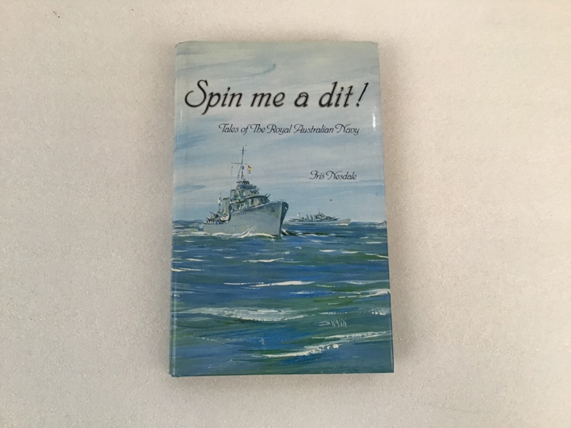 Book; Spin me a dit!; Tales of The Royal Australian Navy; Iris Nesdale ...