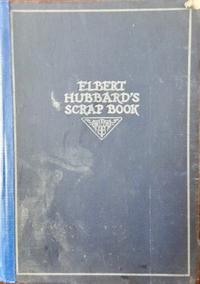 Elbert Hubbard’s Scrapbook; Elbert Hubbard; 000/524 | eHive