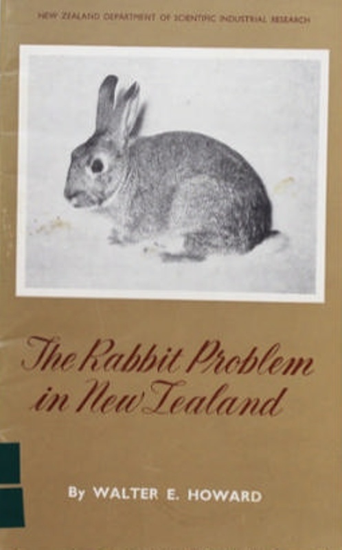 Booklet, The Rabbit Problem in New Zealand; Walter E. Howard; 1958 ...