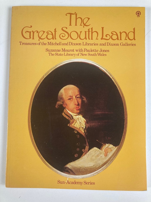 The great south land - Treasures of the Mitchell and Dixson Libraries ...
