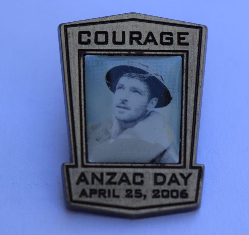 COURAGE ANZAC DAY April 25 2006 metal badge; Trove Australia; 2006; 1 ...