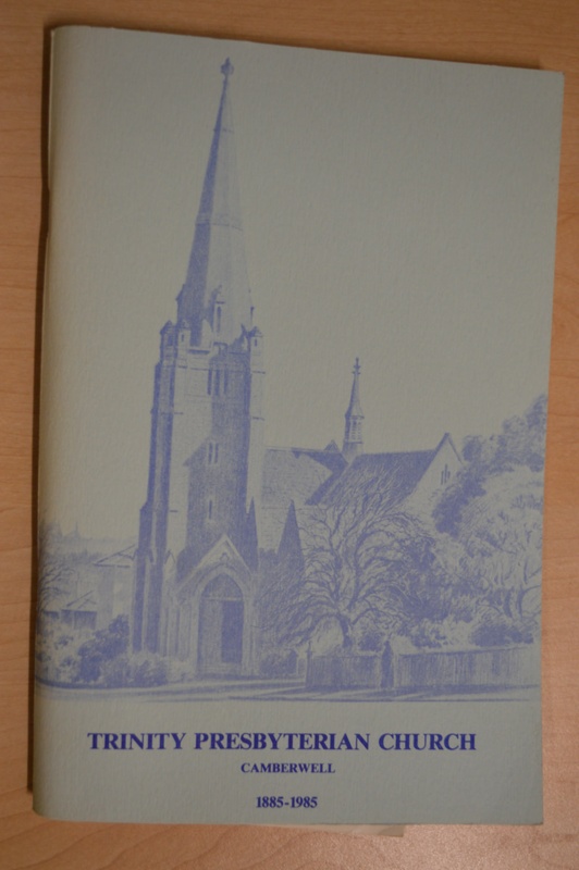 Trinity Presbyterian Church, Camberwell 1885-1985; Centenary Committee ...