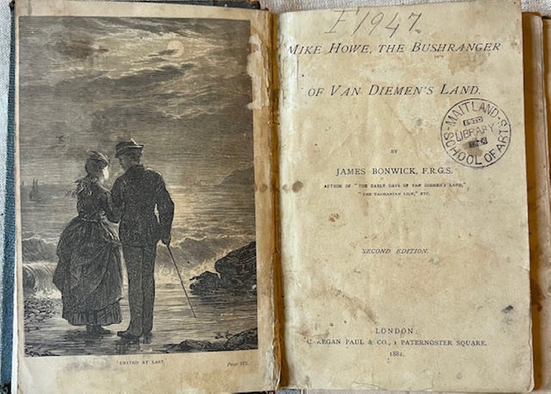 Mike Howe, The Bushranger of Van Diemen's Land; Bonwick, James; 1882 ...