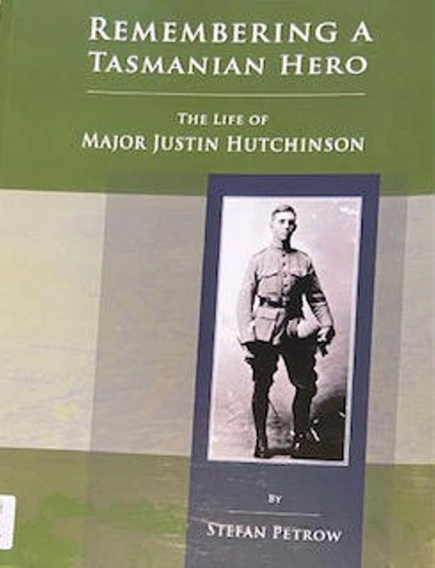 Remembering a Tasmanian Hero: The Life of Major Justin Hutchinson ...