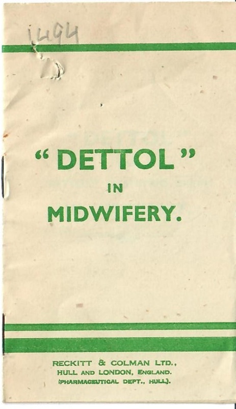 Pamphlet, "Dettol in Midwifery". ; Reckitt & Colman LTD., Hull and ...