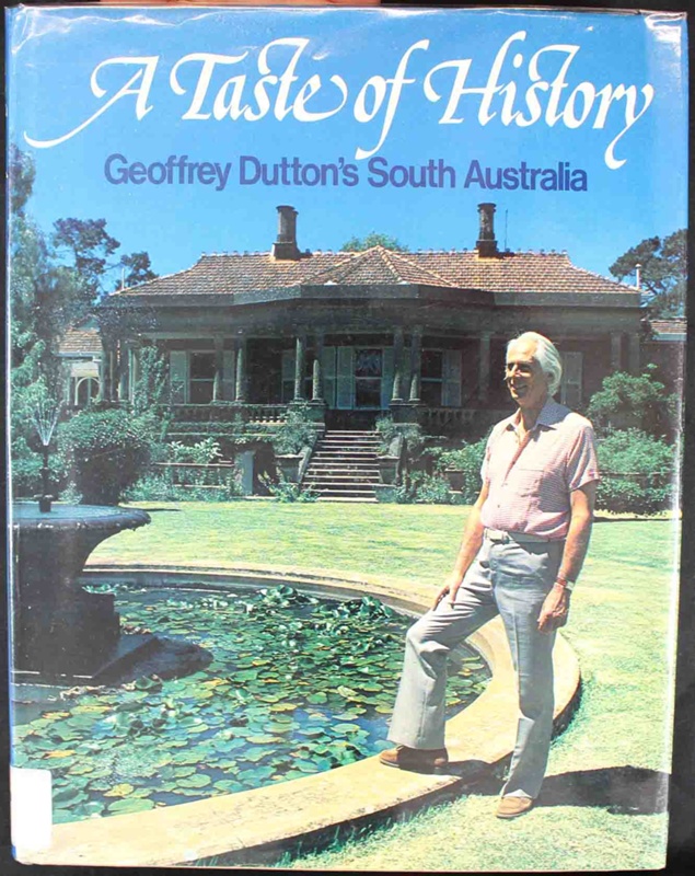 A taste of History; DUTTON, Geoffrey; 1978; 0 7270 0667 3.; C0445638842 ...