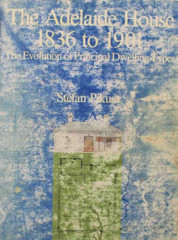 The Adelaide House 1836 - 1901 The Evolution of Principal Dwelling ...