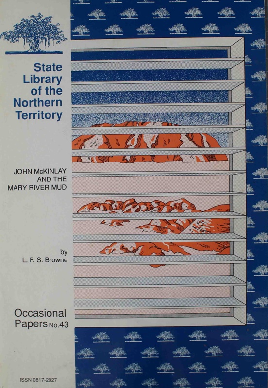 John McKinlay and the Mary River Mud Occasional Papers No 43 ; BROWNE ...