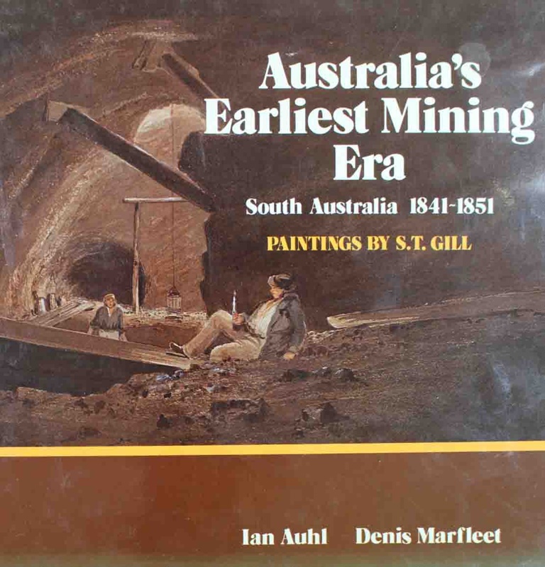 Australia's Earliest Mining Era South Australia 1841 -1851 ; AUHL, Ian ...