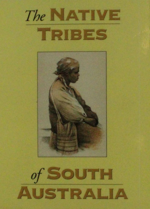 The Native Tribes of South Australia; WOODS, James Dominick; 2009 ...