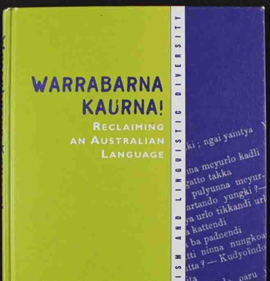Warrabarna Kaurna! Reclaiming an Australian Language; AMERY, Rob ...