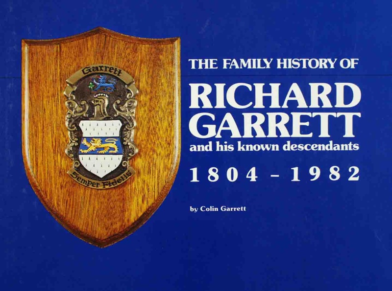 The family history Richard Garrett and his known descendants 1804 ...
