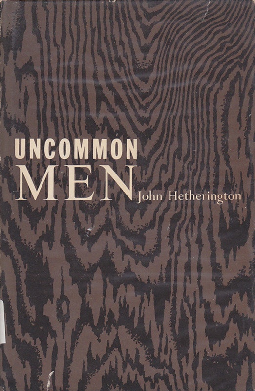 Uncommon men; Hetherington, John Aikman (1907-1974); 1965; B0824 | eHive