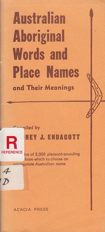 Australian Aboriginal words and place names and their meanings ...