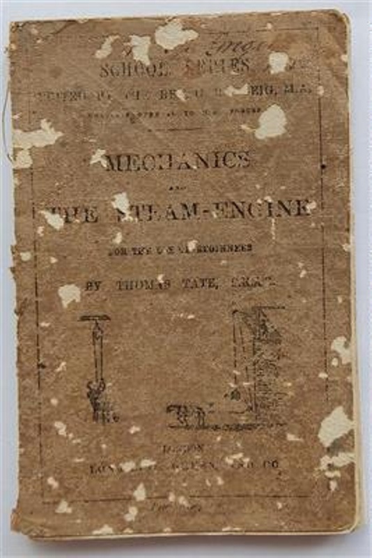 Mechanics and the steam-engine for the use of beginners; Tate, Thomas ...