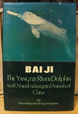 BAIJI The Yangtze River Dolphin and Other Endangered Animals of China ...